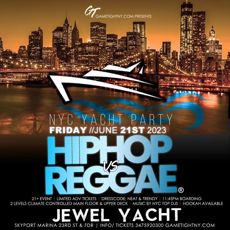 NYC Friday Hip Hop vs. Reggae® Jewel Summer yacht party Skyport Marina ...